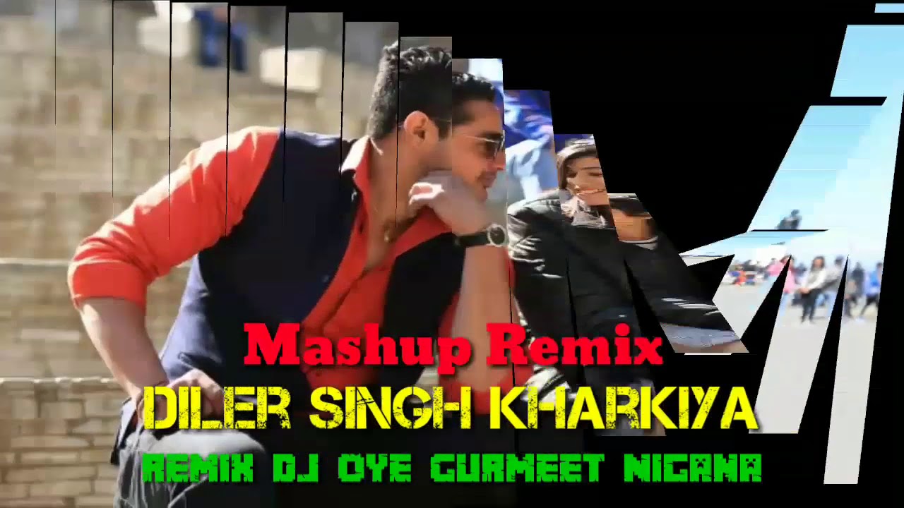 DILER KHARKIYA ALL SONG MASHUP || HARYANVI SONG 2019 || - YouTube