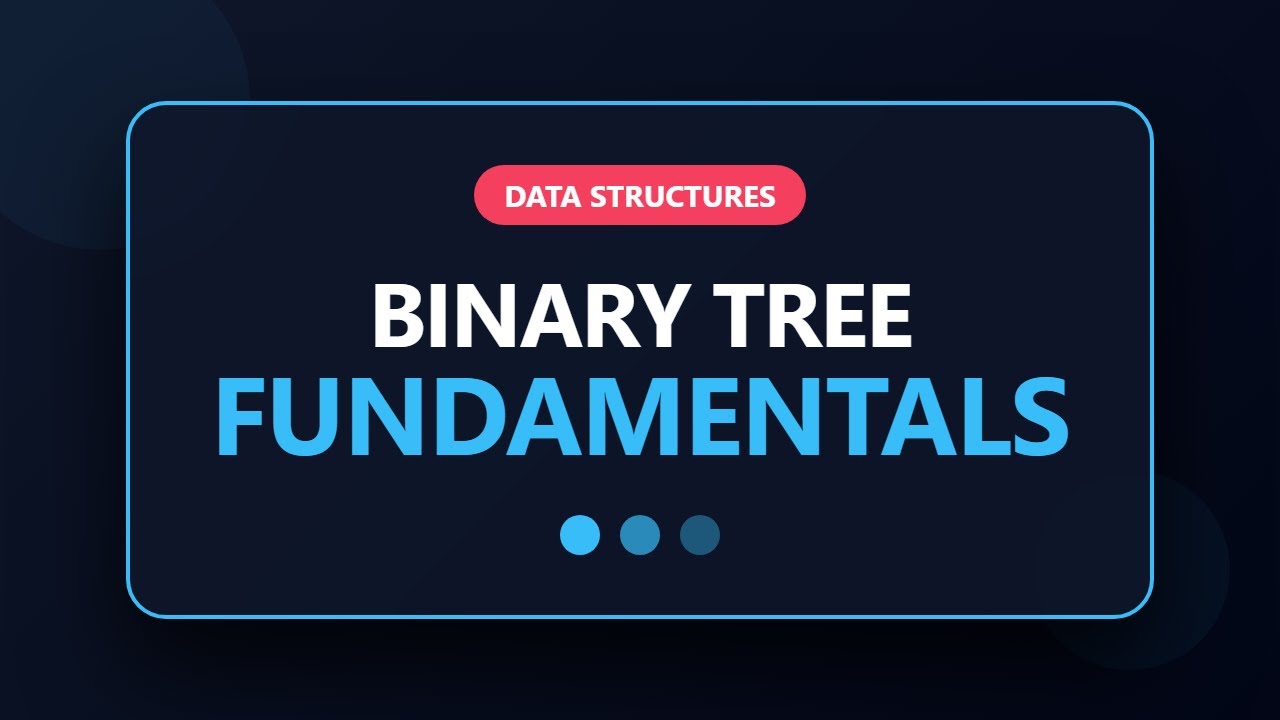 Binary Tree Fundamentals - Data Structures & Algorithms for Beginners - YouTube