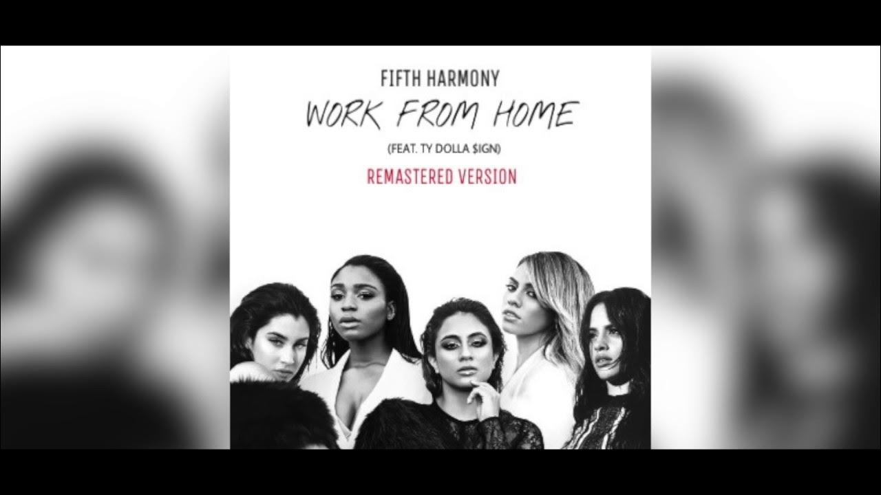Fifth Harmony - Work from Home (feat. Ty Dolla $ign) [Remastered Version] - YouTube Music