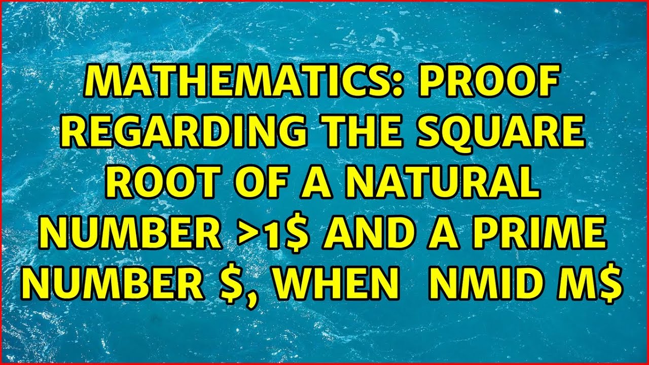 Proof Regarding The Square Root Of A Natural Number m 1 And A Prime proof-regarding-the-square-root-of-a-natural-number-m-1-and-a-prime
