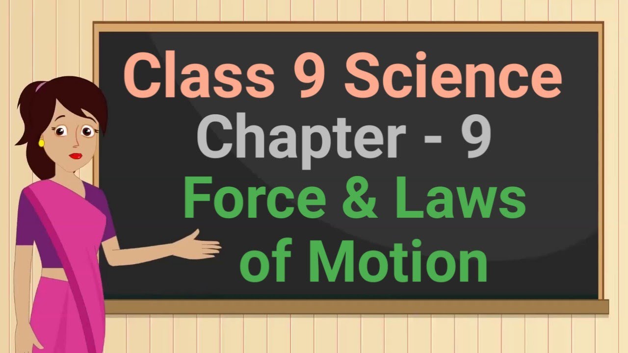 Class 9 Science Chapter - 9 "Force and Laws of Motion" (full chapter in ...