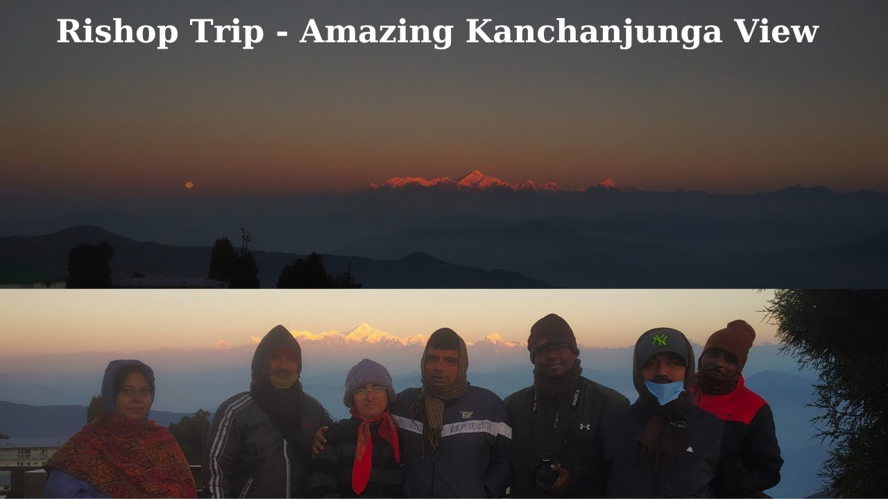 Rishop Trip | Sunrise Over Mt Kanchanjunga From Rishop | Rishyap ...