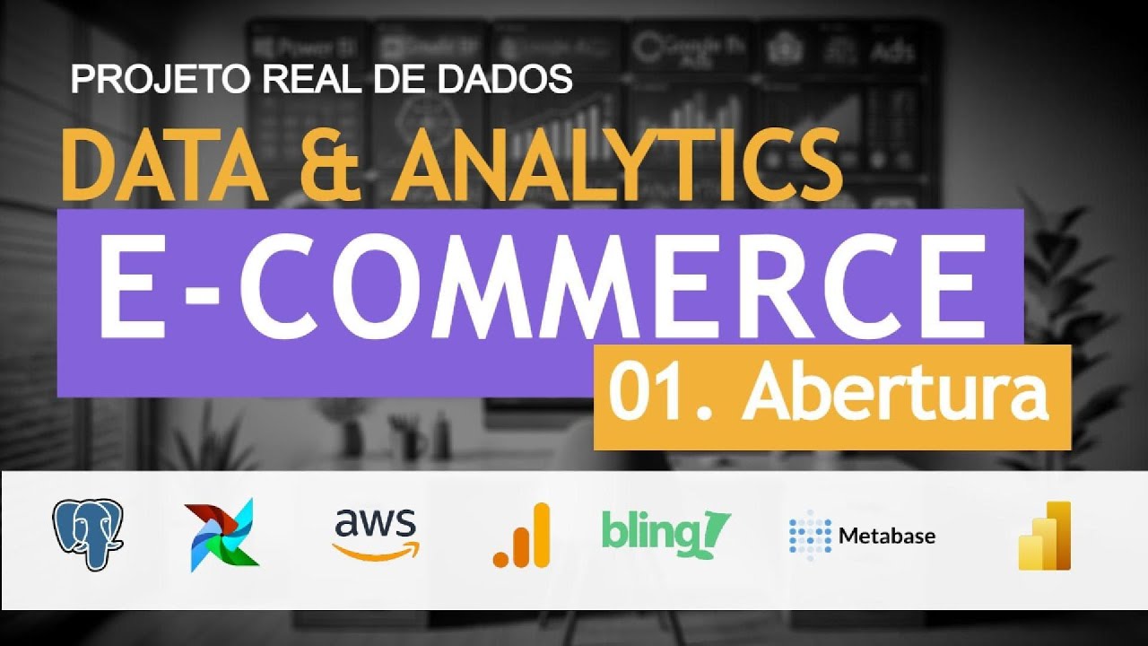 01. Abertura - Projeto Completo de Dados | Data & Analytics - E-commerce - YouTube