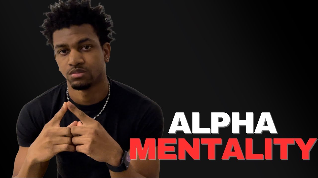 3 Signs You Have An Alpha Mentality - YouTube