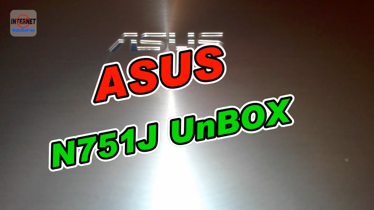 ASUS N751J - Unboxing - YouTube