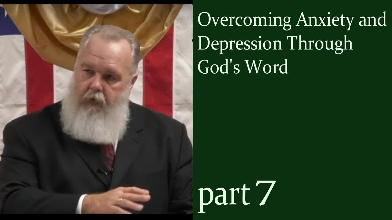 Overcoming Anxiety and Depression Through God's Word part 7 [Anger ...