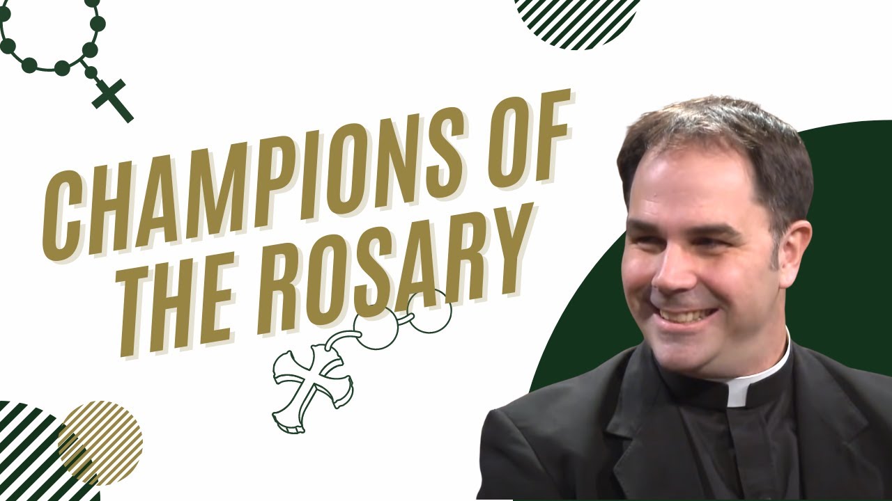 Champions of the Rosary | Fr. Donald Calloway, MIC | Franciscan ...