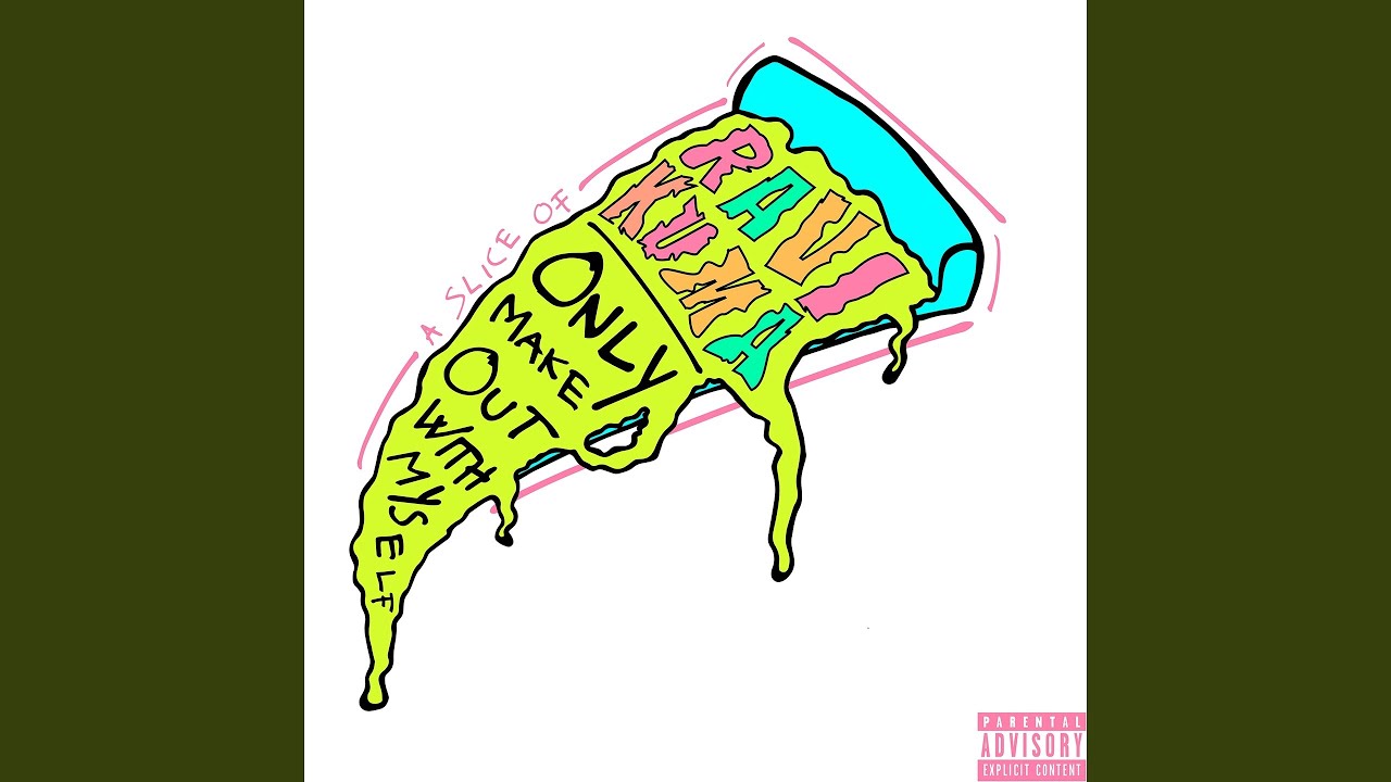 Only Make out with Myself - Ravi Kuma: Song Lyrics, Music Videos & Concerts
