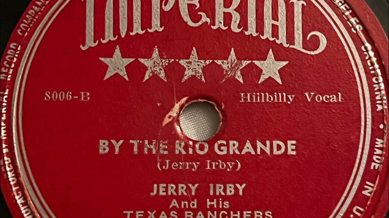 Jerry Irby - By The Rio Grande (78 RPM Audio) - YouTube