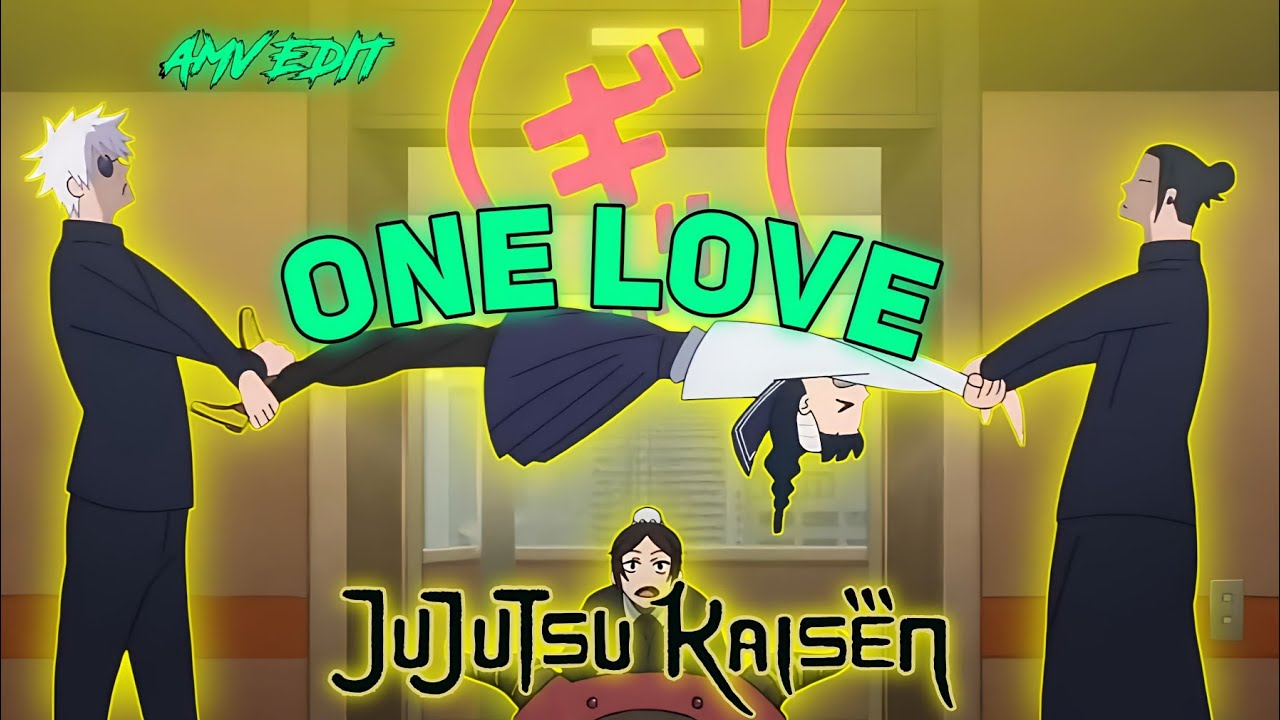 ONE LOVE FT. GOJO & GETO | Jujutsu Kaisen | Thug Edit - YouTube