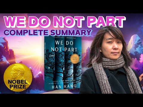 Summary of ⟪We Do Not Part⟫ by Han Kang, 2024 Nobel Prize Winner