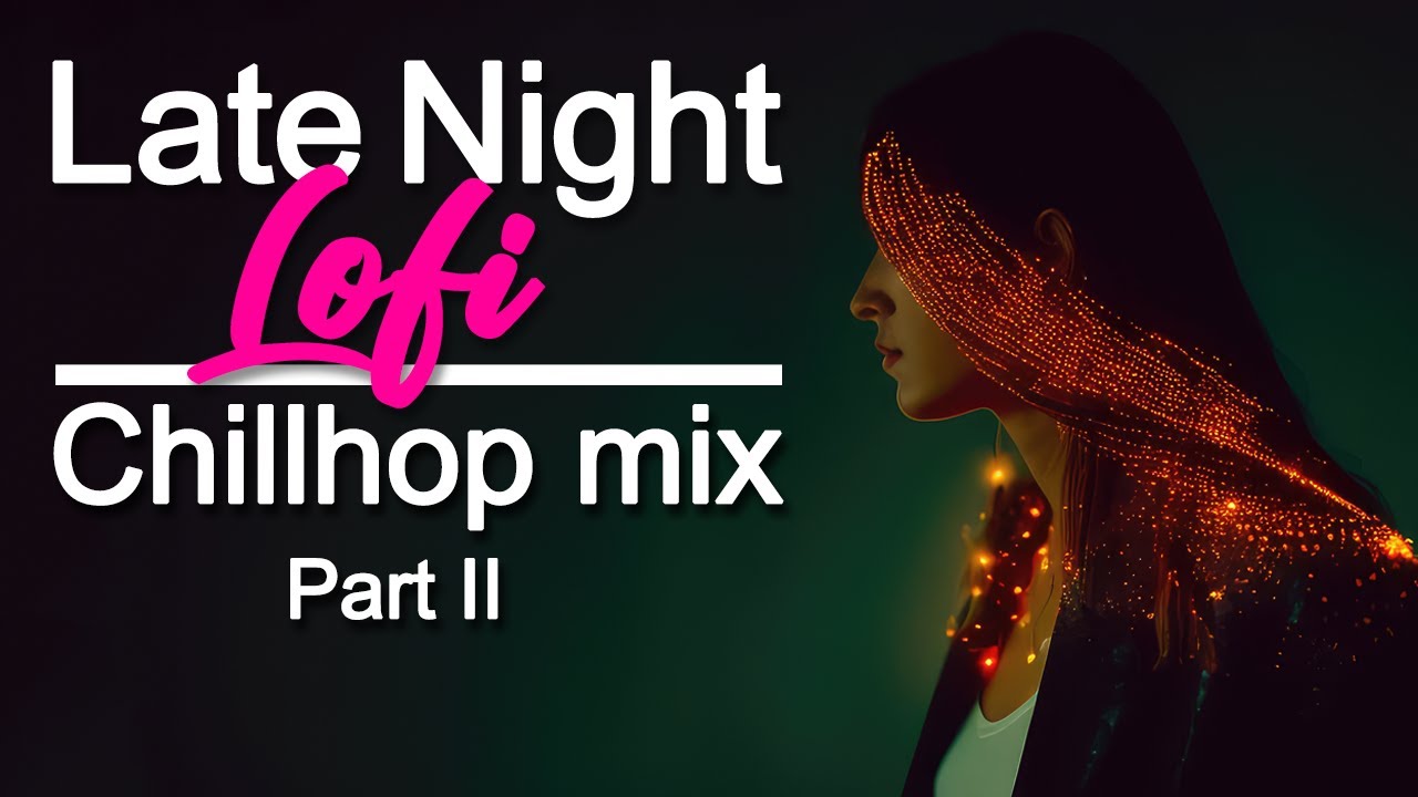 Late night Lofi Chillhop mix Part II - YouTube