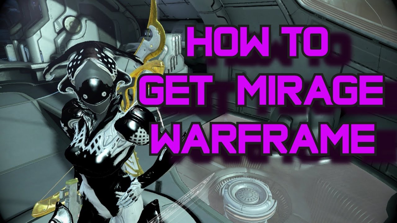 Warframe: How To Get Mirage Update 14.0 (Mirage Gameplay) - YouTube