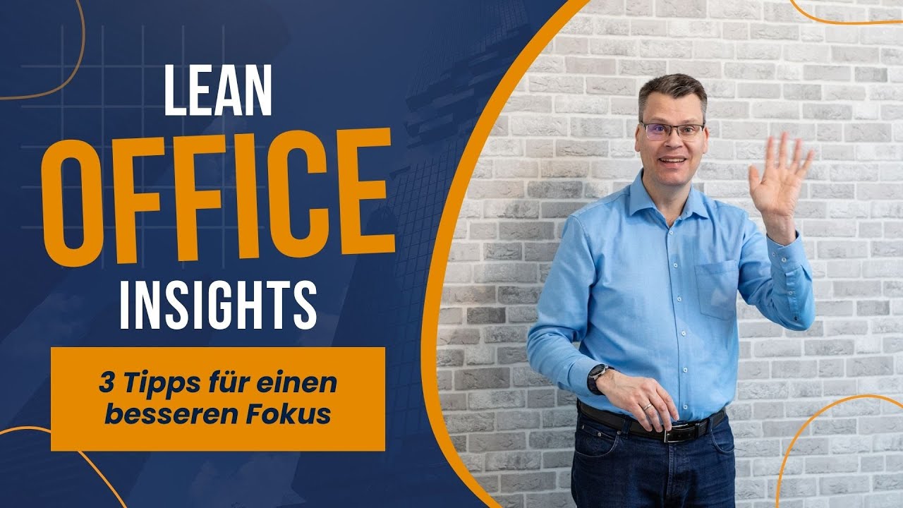 Lean Office Insights | Drei Tipps für besseren Fokus - YouTube