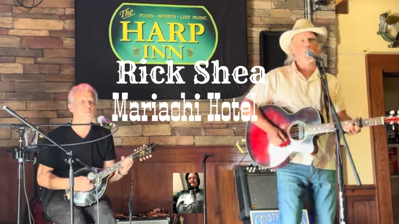 Rick Shea performs Mariachi Hotel at The Harp Inn 07-22-23 - YouTube