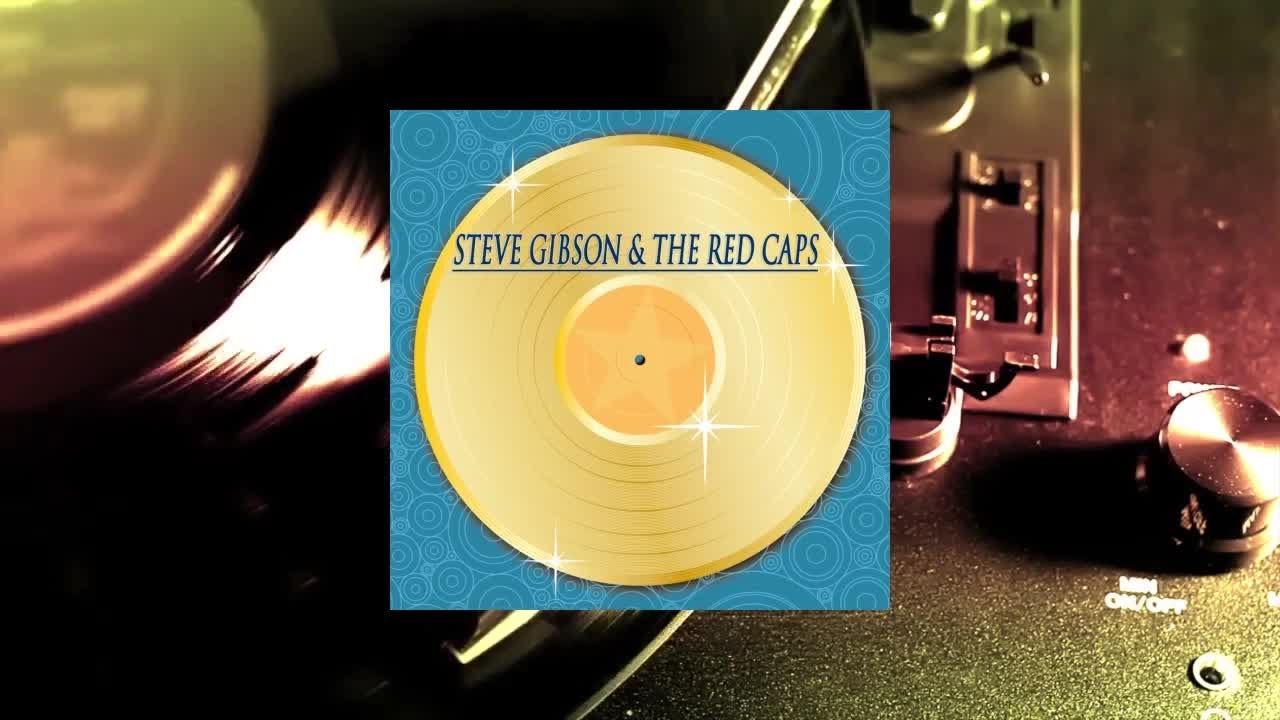 Steve Gibson & The Red Caps - YouTube