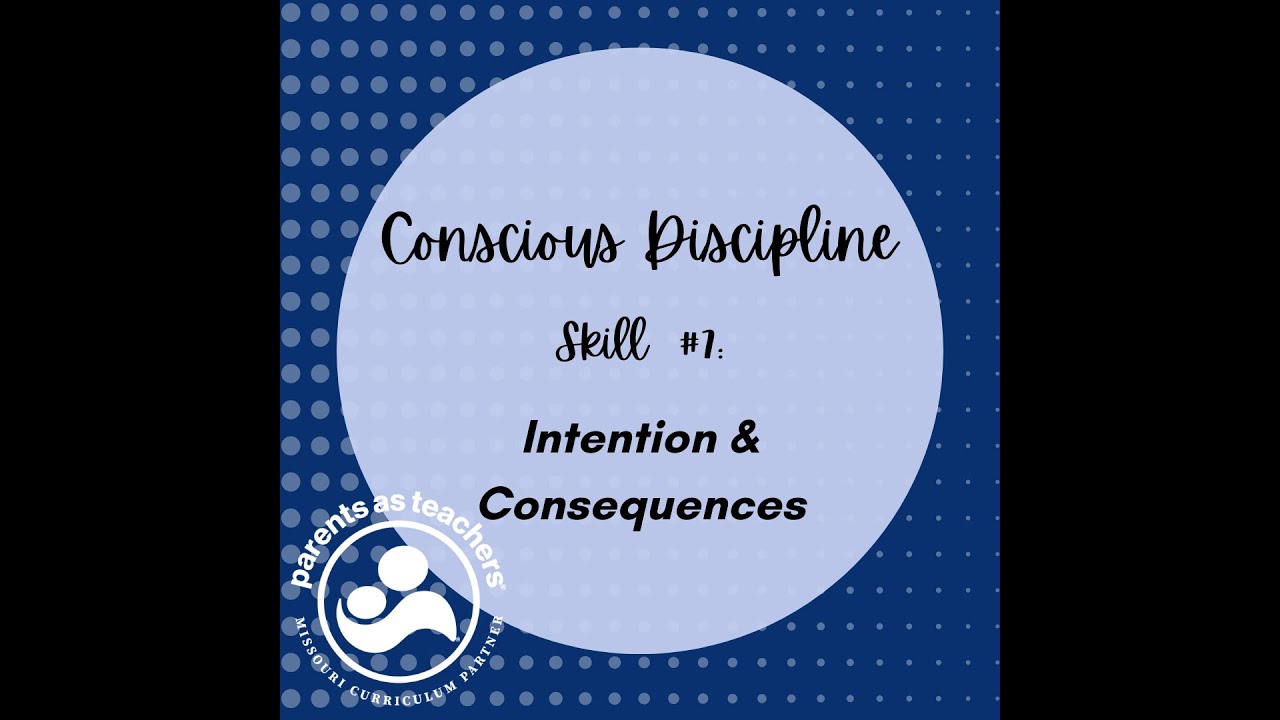 Conscious Discipline Skill #7: Intention & Consequences - YouTube