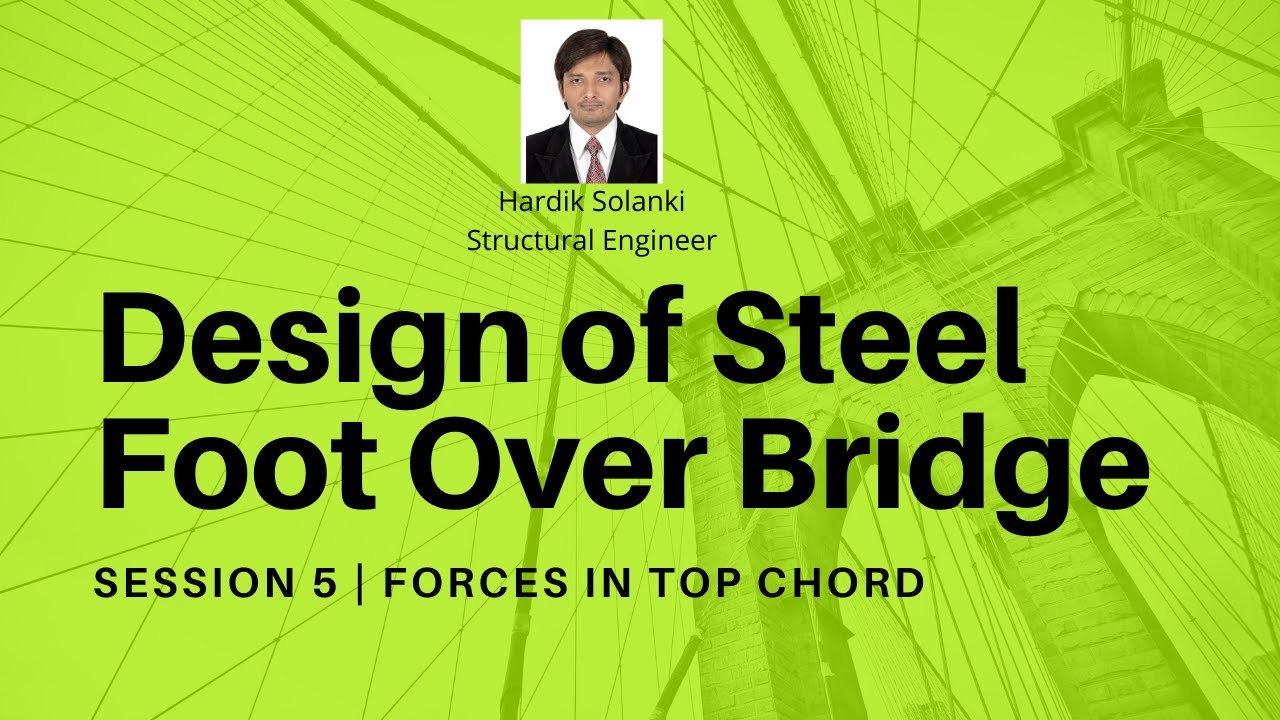 Session 5 | How to Calculate Force in Top Chord Members using ILD ...