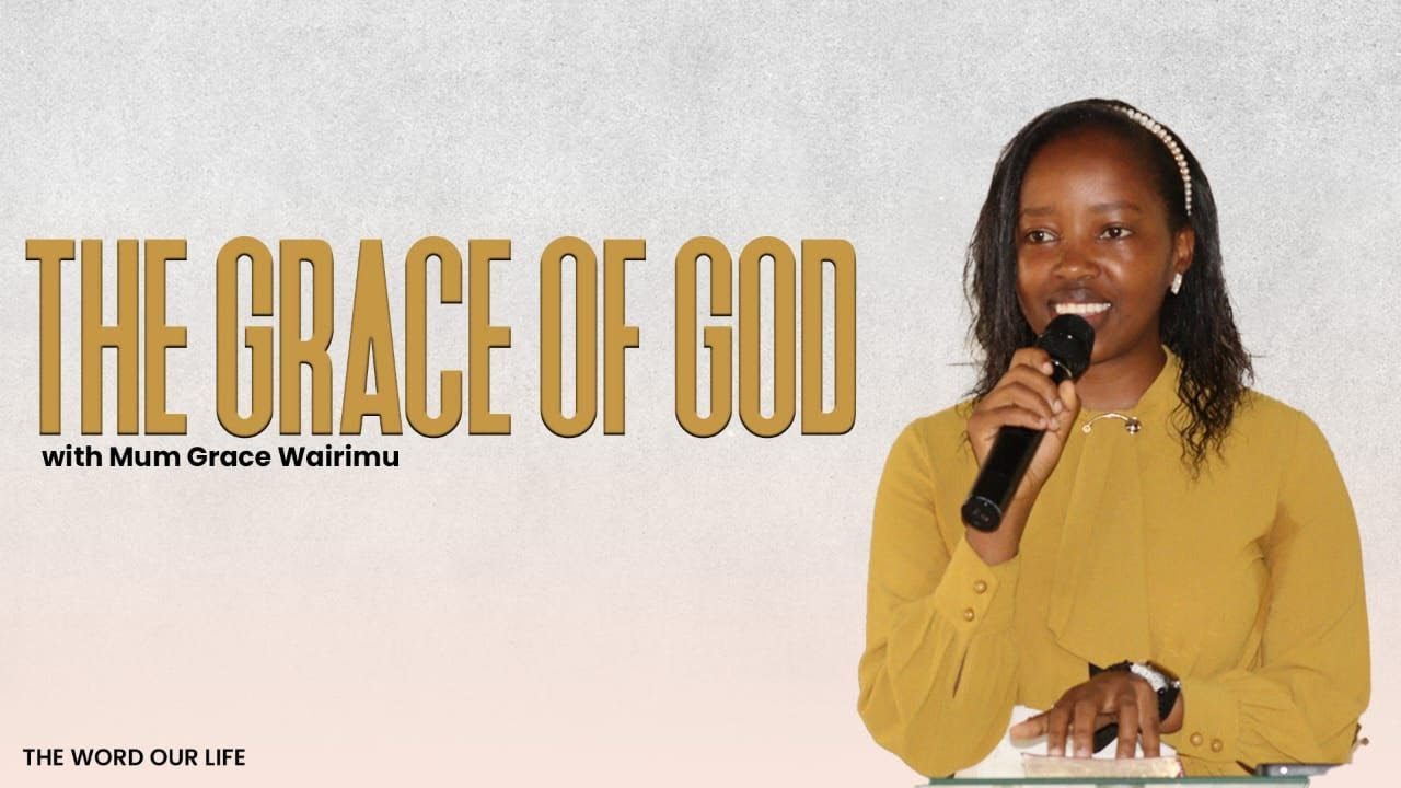 THE GRACE OF GOD || Mum Grace - YouTube