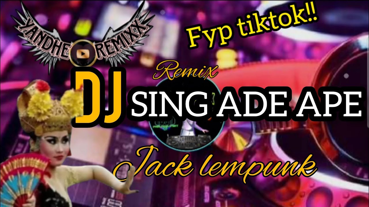 DJ SING ADE APE//JACK LEMPUNK//Seraya Remix - YouTube Music