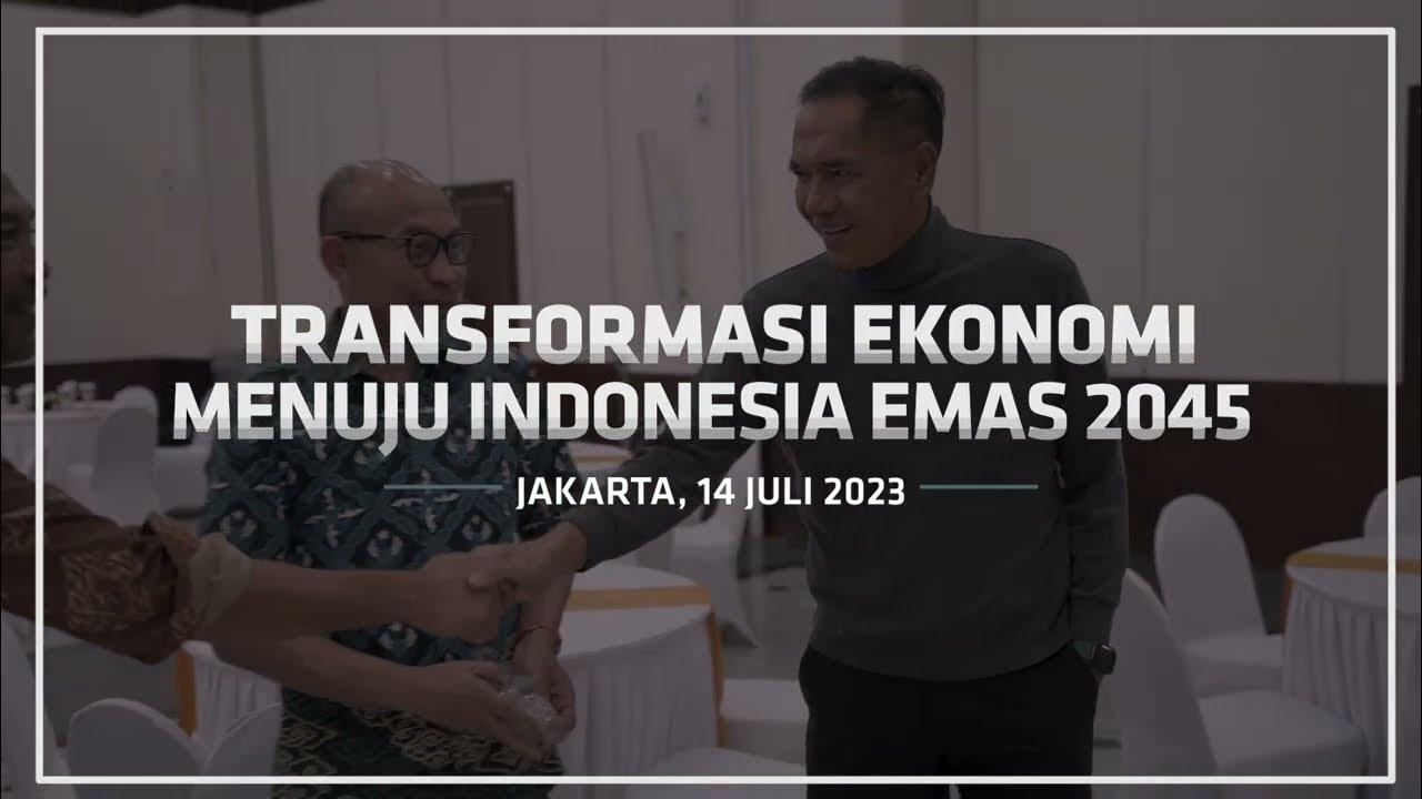 Transformasi Ekonomi Menuju Indonesia Emas 2045 - YouTube