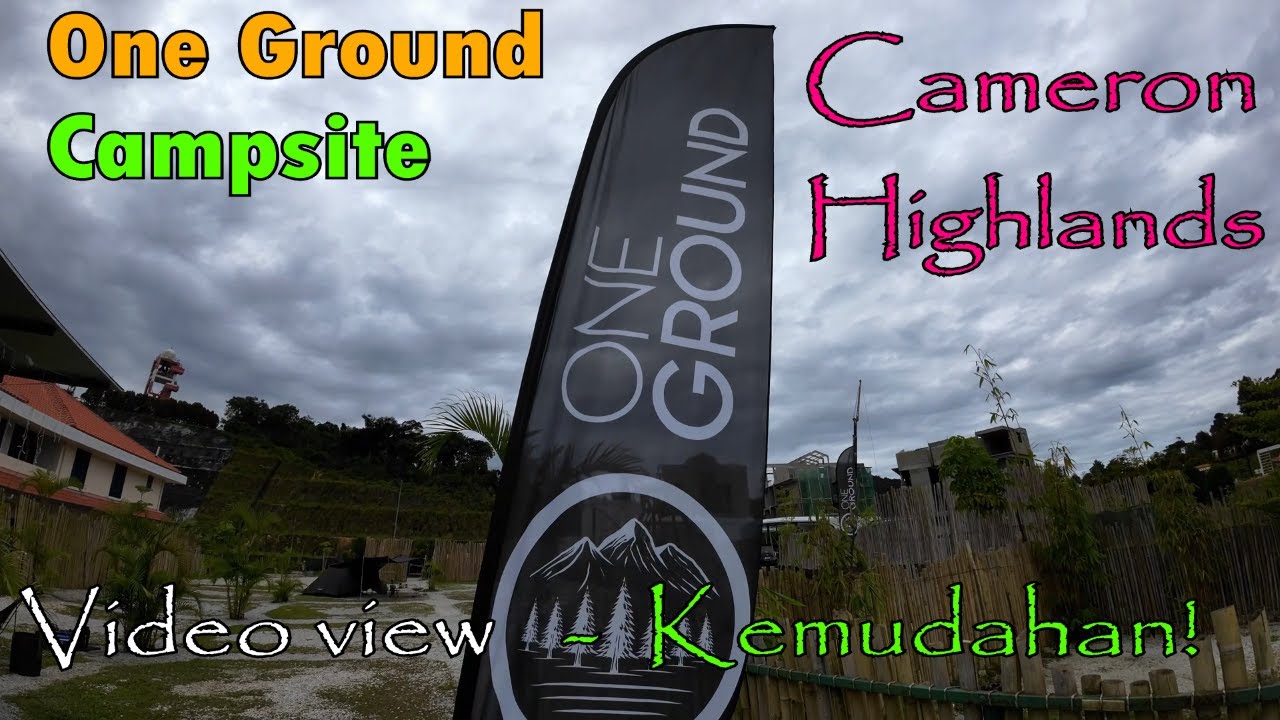 ONE Ground Campsite, Video view & kemudahan di Cameron Highlands ...