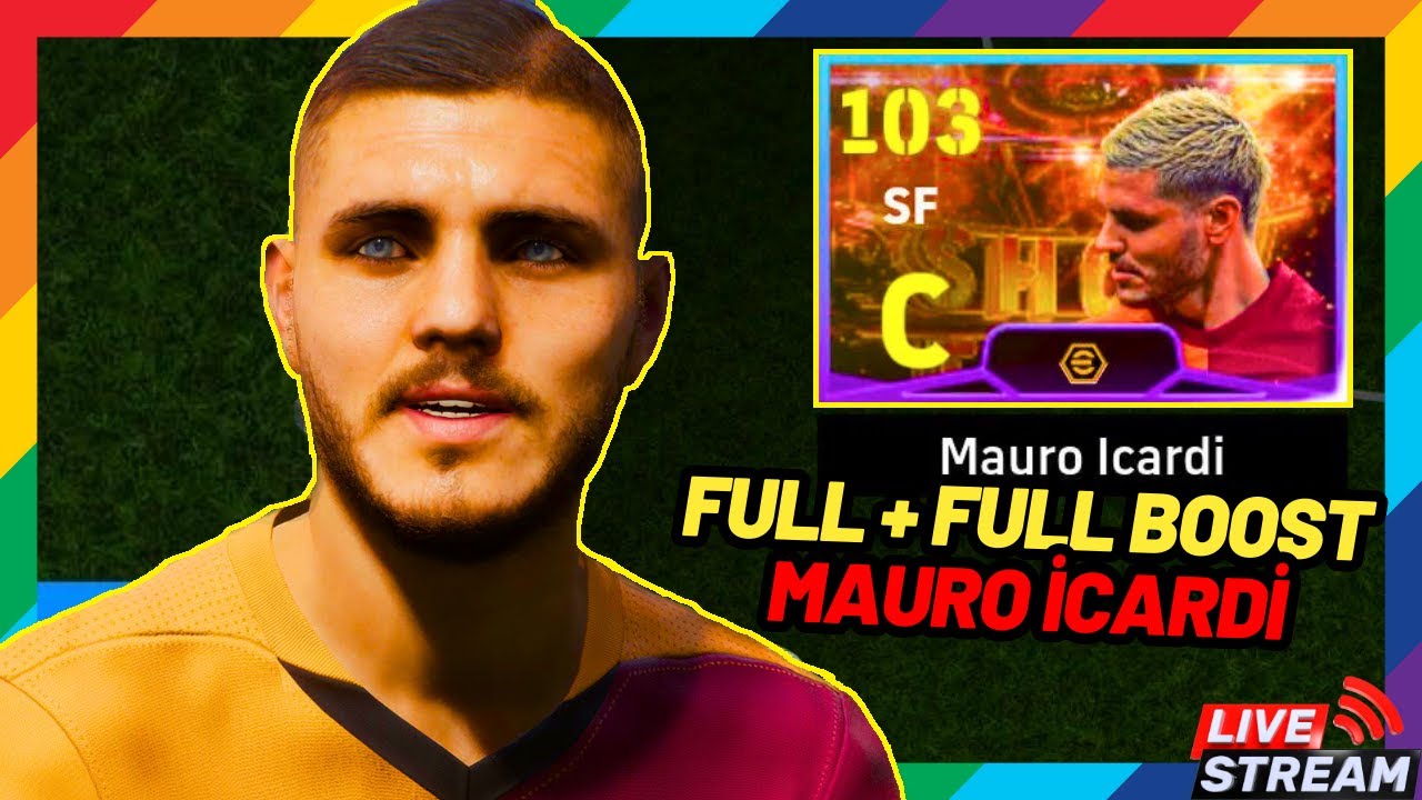 FULL + FULL BOOST İCARDİ [ EFOOTBALL 2025 CANLI YAYIN ] - YouTube