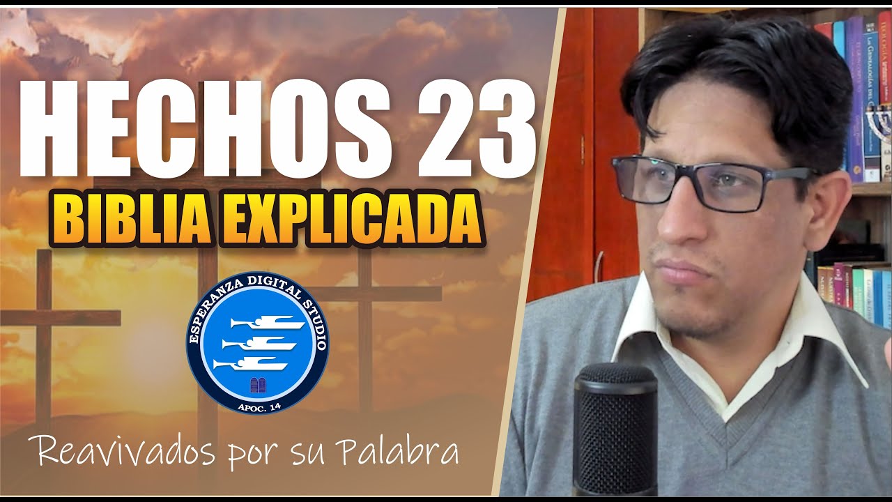 HECHOS 23 - EXPLICADO 🔥 | Reavivados por su Palabra || 19 DE NOVIEMBRE ...