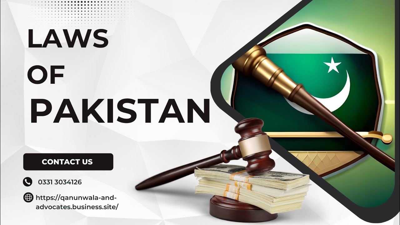 Understanding Pakistan Laws: An Overview of Legal System, Rights, and ...