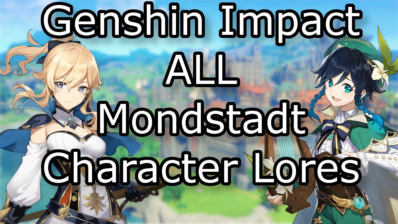 Genshin Impact ALL Mondstadt Character Lores Summarized - YouTube