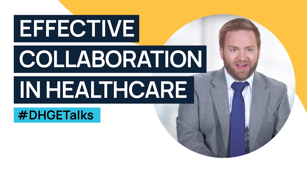 Effective Collaboration in Healthcare | #DHGETalks - YouTube