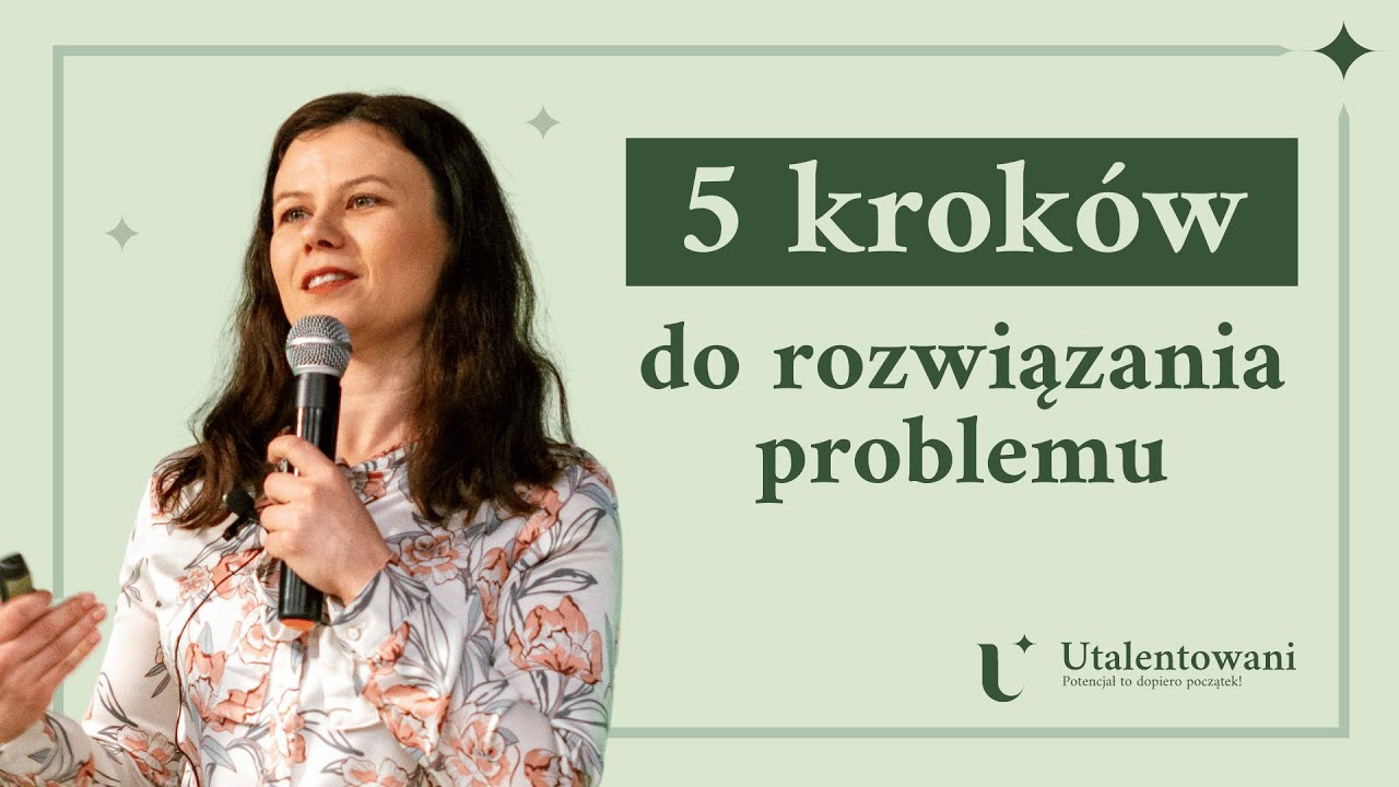 🟢 Jak rozwiązywać problemy w 5 krokach? - Katarzyna Toczek ...