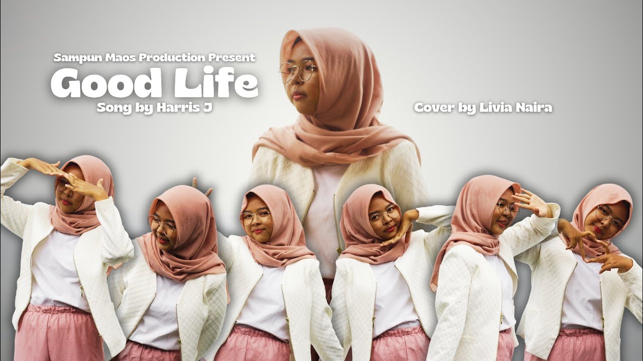 GOOD LIFE HARRIS J BY LIVIA NAIRA - YouTube
