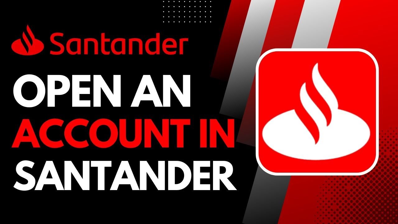 How to Open an Account in Santander Bank ! - YouTube
