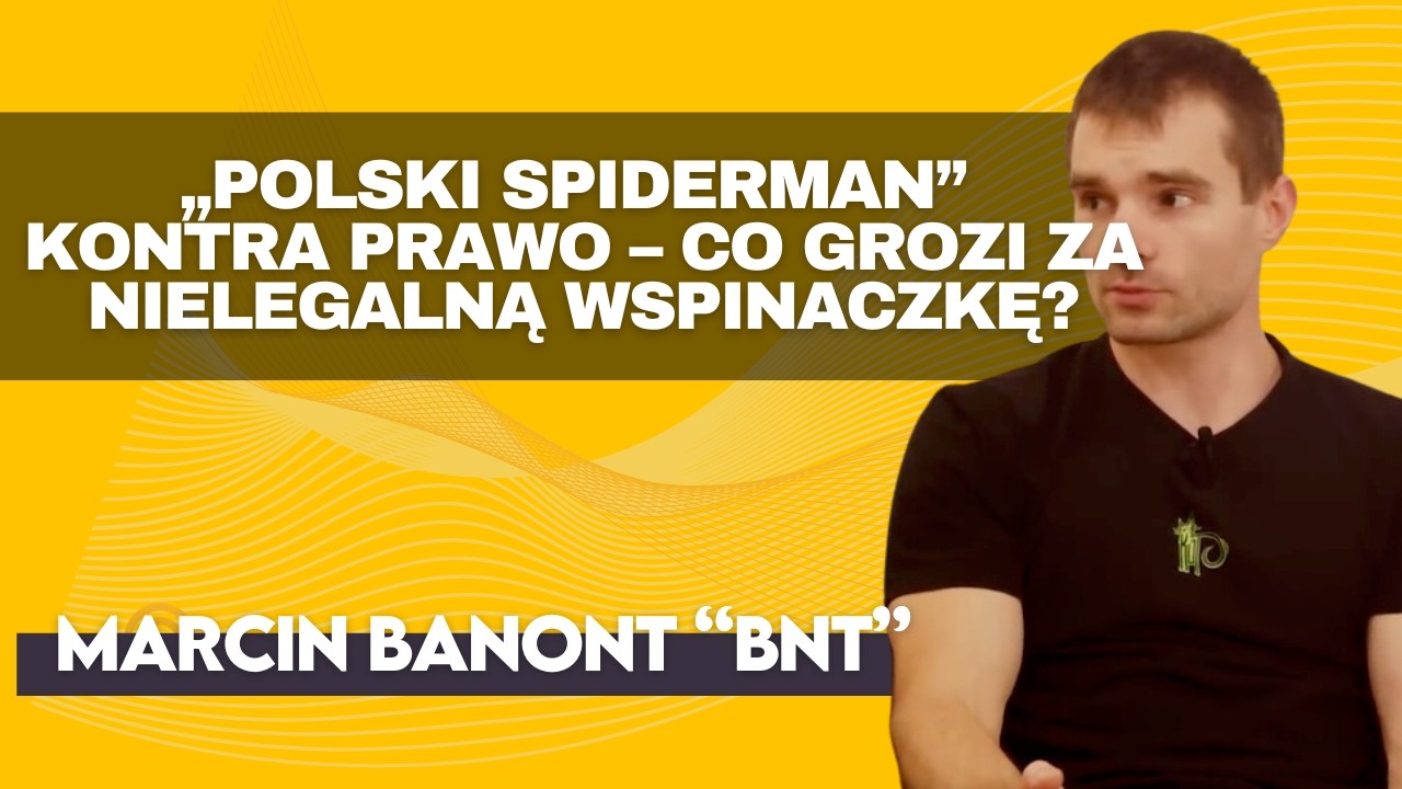 Marcin Banot "BNT" - „Polski Spiderman” ujawnia, co go pcha na szczyty ...