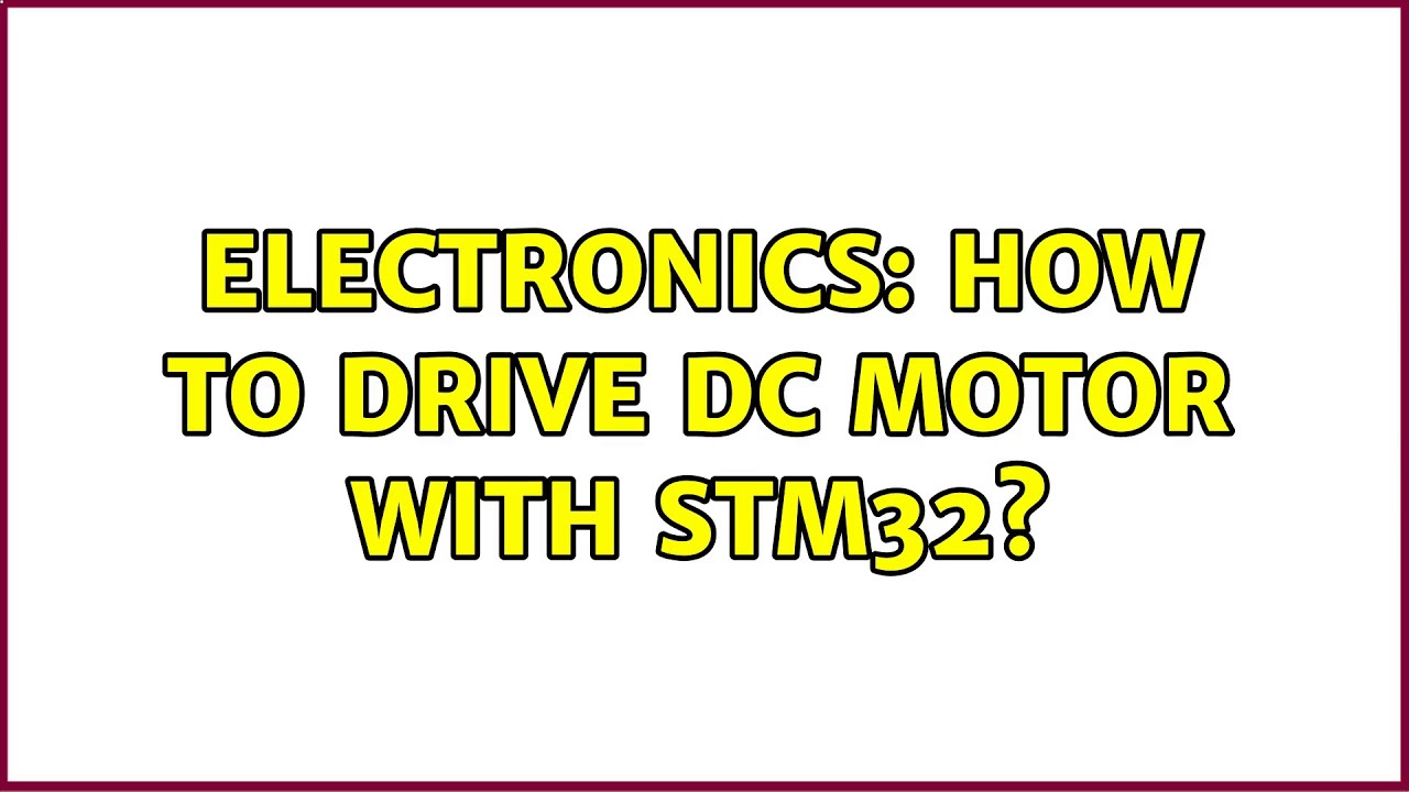 Electronics: How to drive DC motor with stm32? (2 Solutions!!) - YouTube