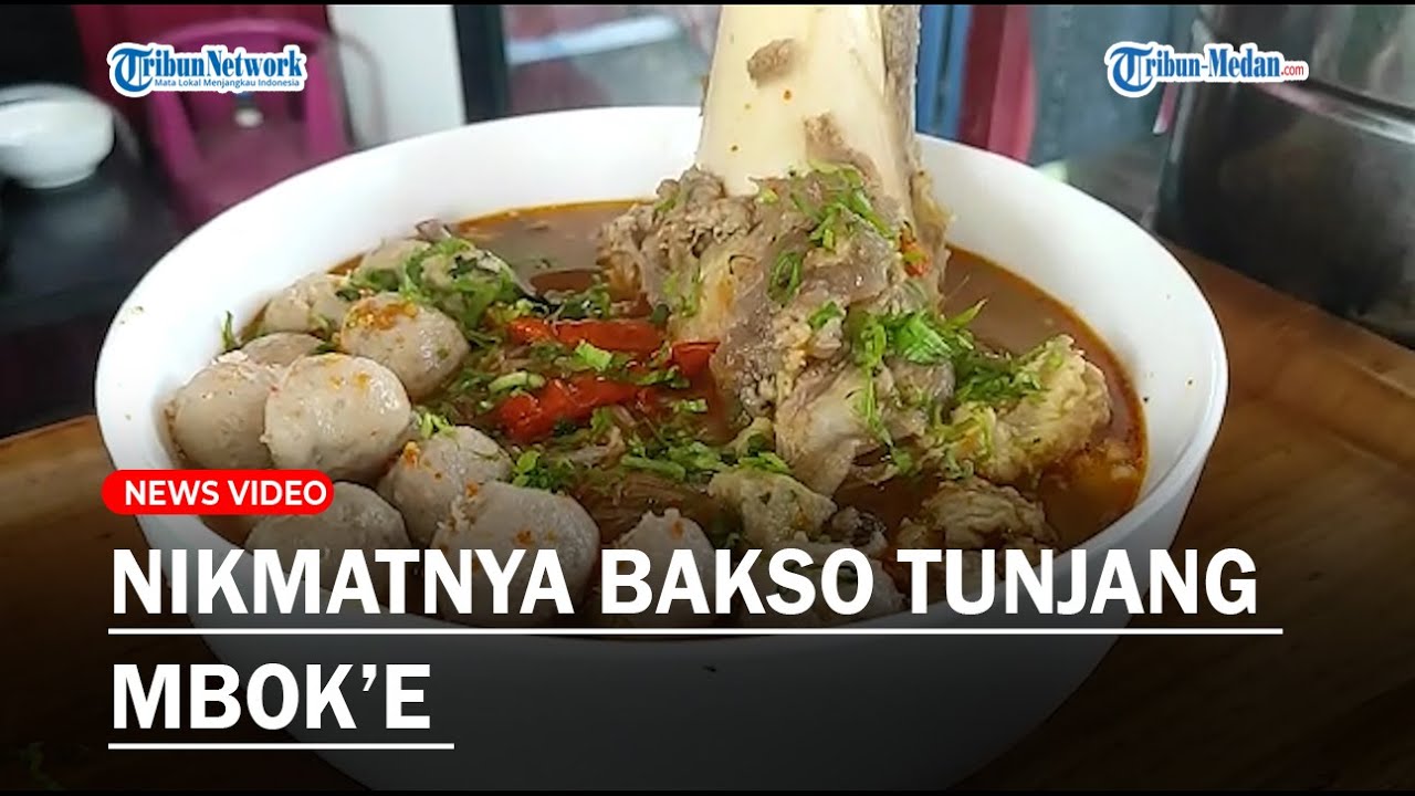 Ada Tetelan dan Sum Sum, Nikmatnya Bakso Tunjang Mbok e - YouTube
