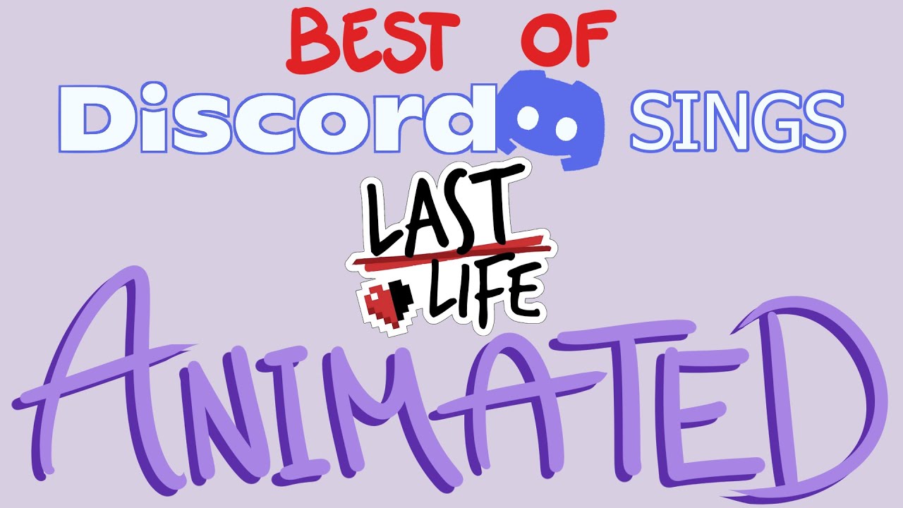 Best Of Discord Sings Last Life ANIMATED - YouTube