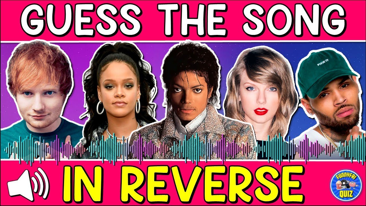 Guess the "SONG PLAYED BACKWARDS" QUIZ! 🔊| CHALLENGE/TRIVIA - YouTube