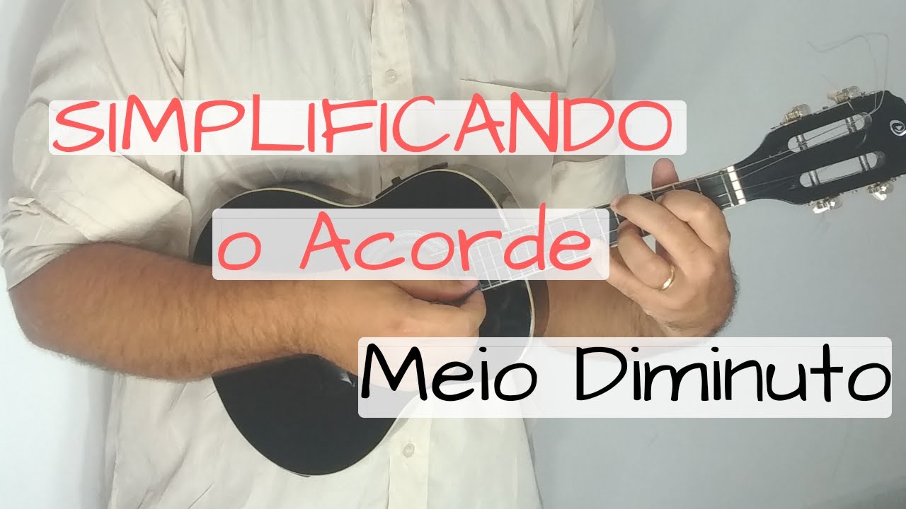 SIMPLIFICANDO o Acorde Meio Diminuto - YouTube