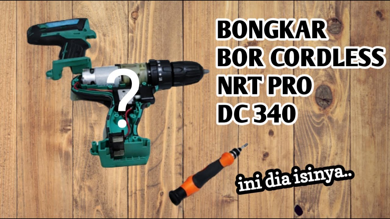 BONGKAR BOR CORDLESS NRT PRO DC 340 - YouTube