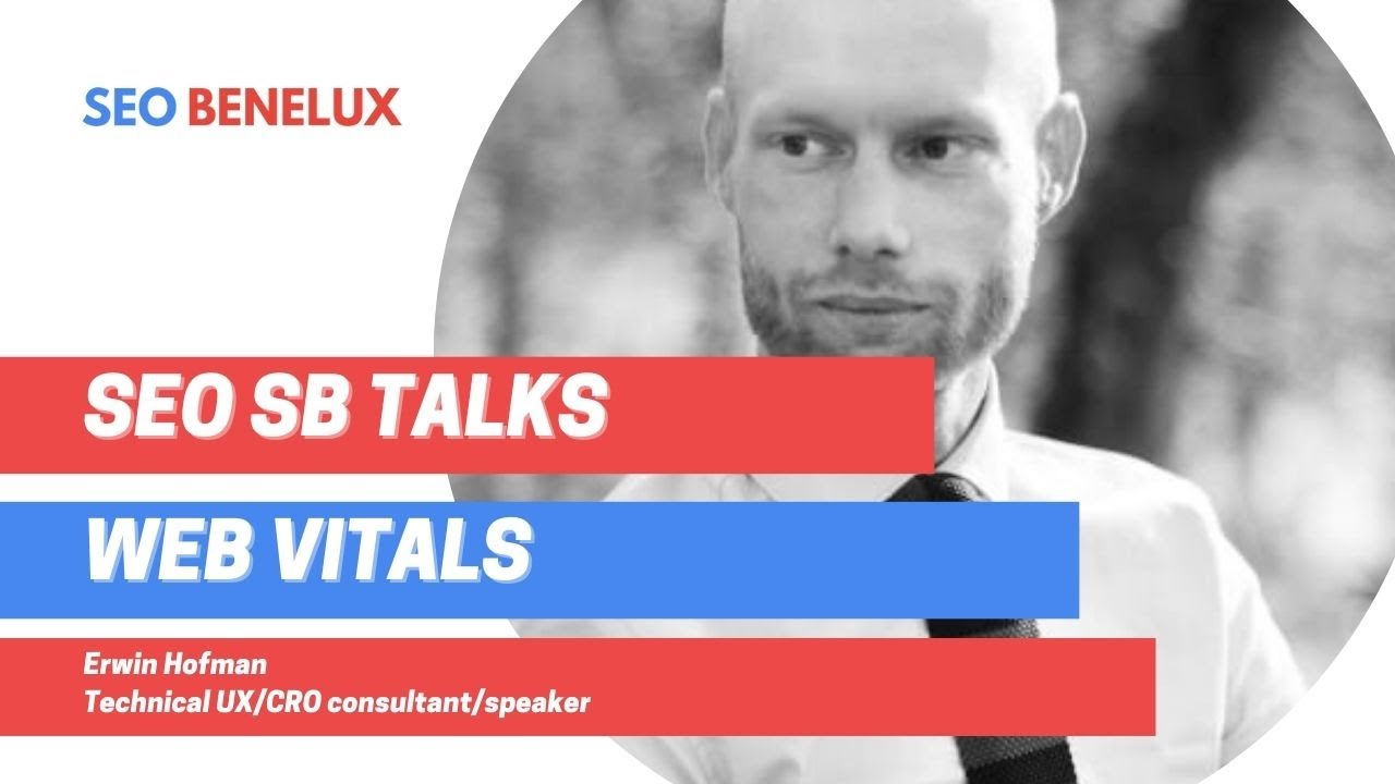 SEO SB TALKS 6: Core Web Vitals met Erwin Hofman - YouTube