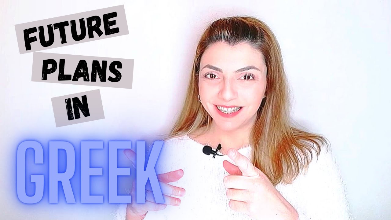 Talk about your future plans in #GREEK using FUTURE SIMPLE - YouTube