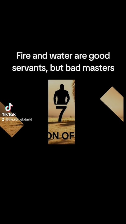 Fire and water are good servants, but bad masters.#Proverbs #Wisdom # ...