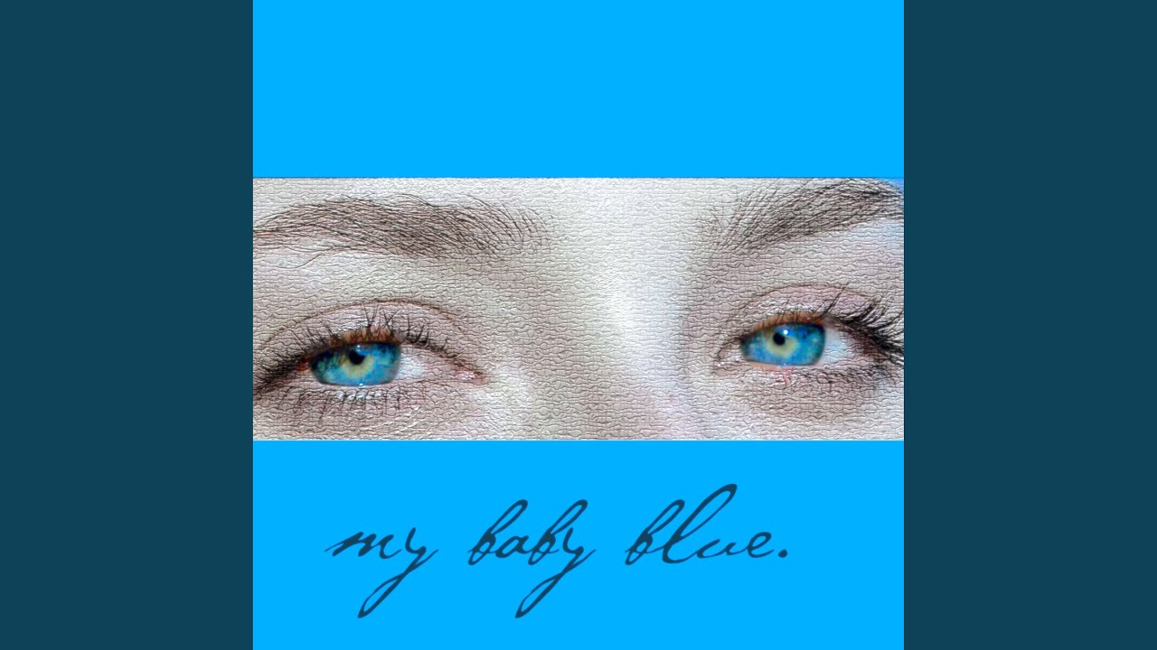 My Baby Blue - YouTube