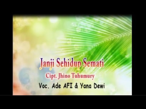 Ade AFI & Yana Dewi - JANJI SEHIDUP SEMATI || Duet Ambon (Official ...