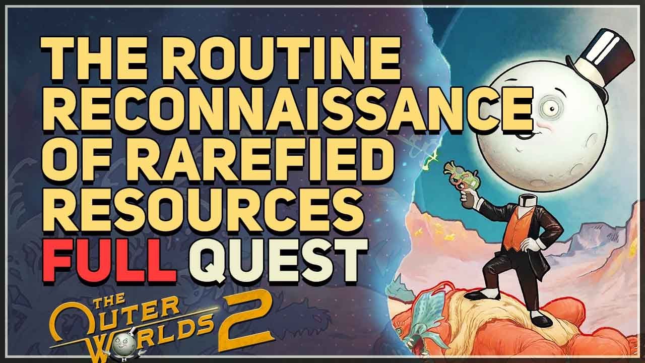 The Routine Reconnaissance of Rarefied Resources The Outer Worlds 2 ...