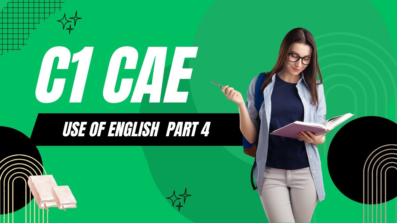 C1 Certificate Advanced English (CAE) Use of English Part 4 - Test 1 ...