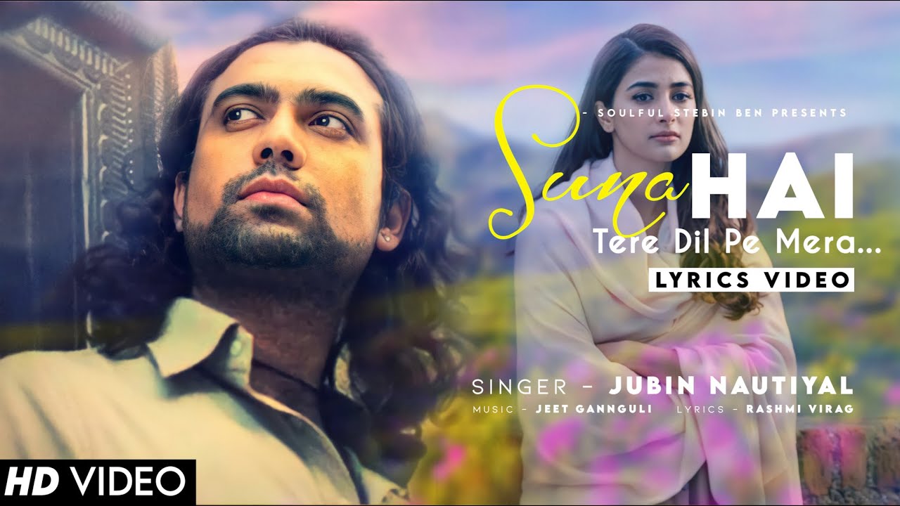 Suna Hai Tere Dil Pe Mera (Lyrics) Jubin Nautiyal | Shivin Narang ...