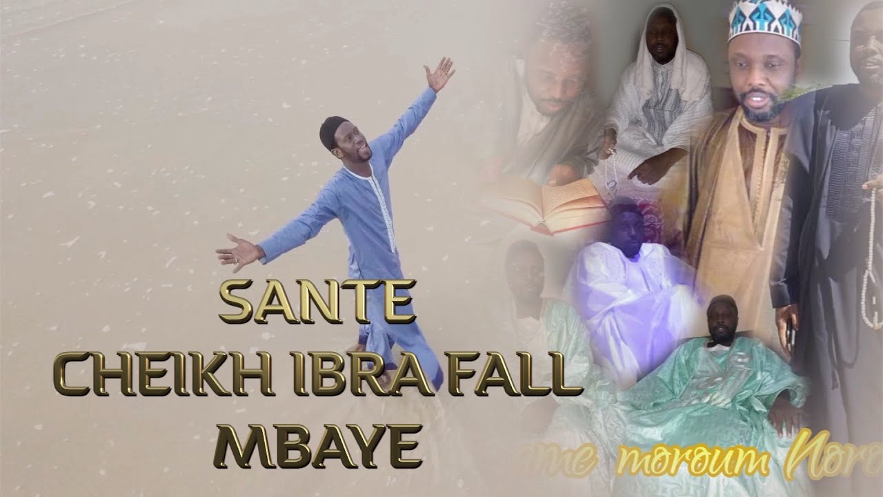 PAPE DIENG MAME CHEIKH MBAYE CLIP SANTE CHEIKH IBRA FALL MBAYE - YouTube